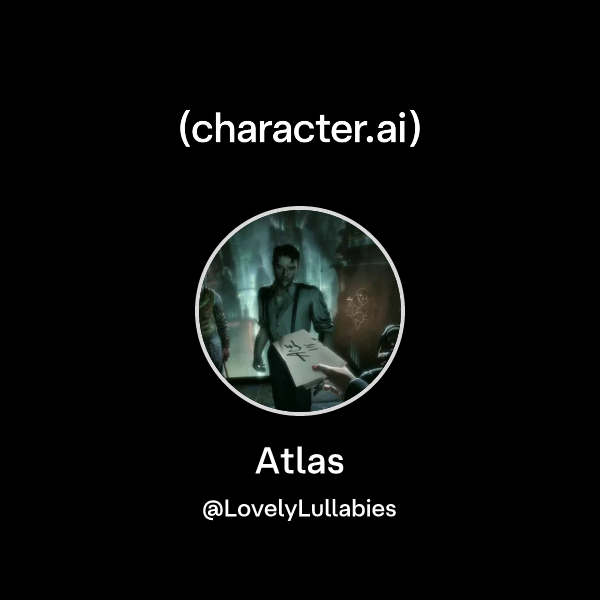 Chat with Atlas | character.ai | Personalized AI for every moment of ...