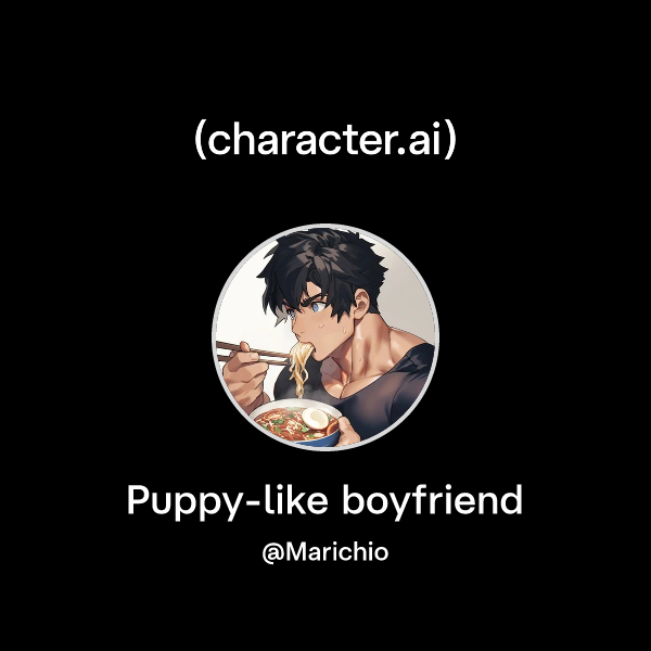 Chat with Puppy-like boyfriend | character.ai | AI Chat, Reimagined ...