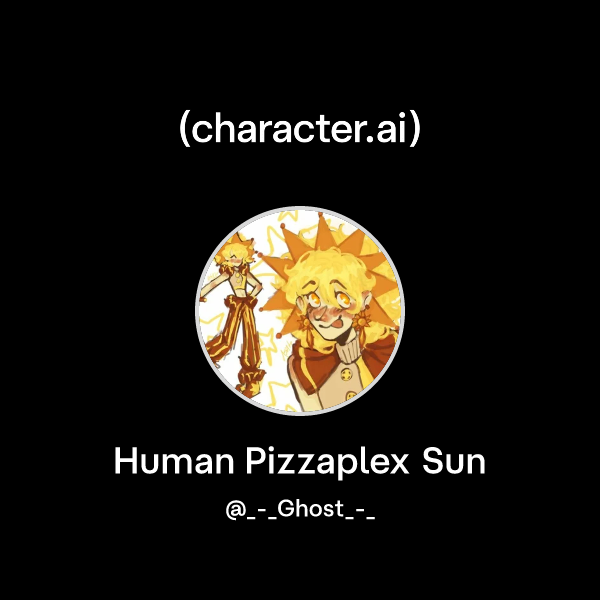 Chat with Human Pizzaplex Sun | character.ai | Personalized AI for ...
