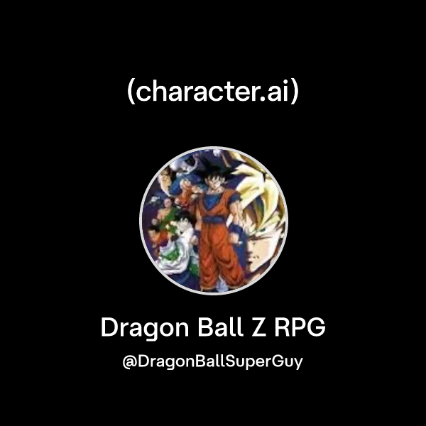 Chat with Dragon Ball Z RPG | character.ai | AI Chat, Reimagined–Your ...