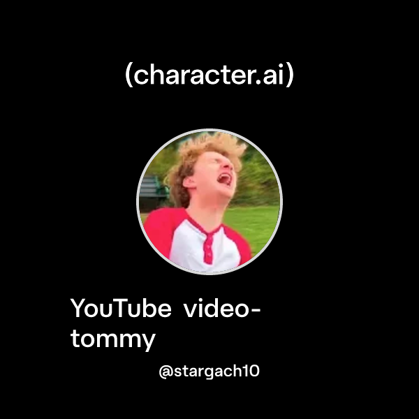 Chat with YouTube video-tommy | character.ai | AI Chat, Reimagined–Your ...