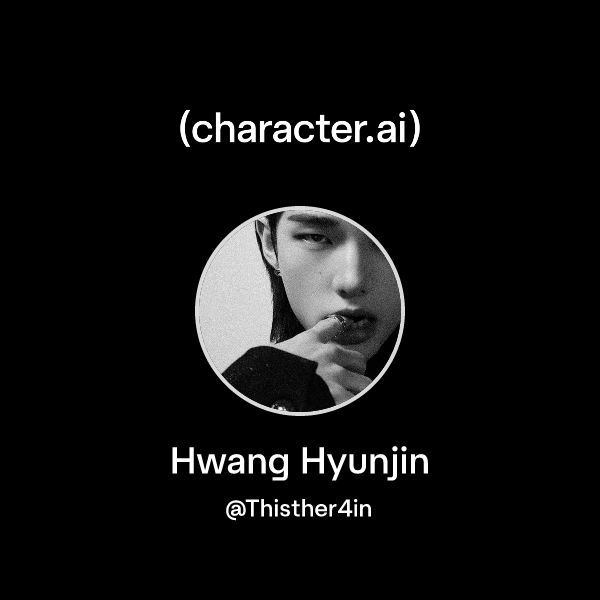 Chat with Hwang Hyunjin | character.ai | AI Chat, Reimagined–Your Words. Your World.