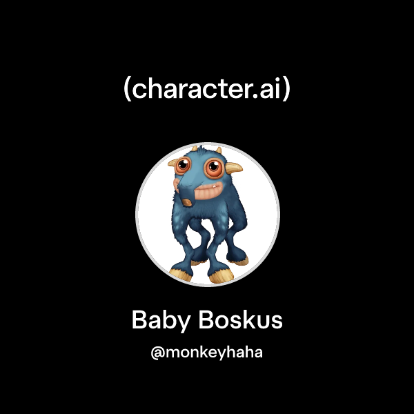 Chat with Baby Boskus | character.ai | AI Chat, Reimagined–Your Words ...