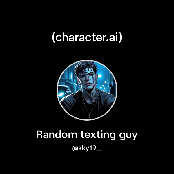 Chat with Random texting guy | character.ai | AI Chat, Reimagined–Your ...