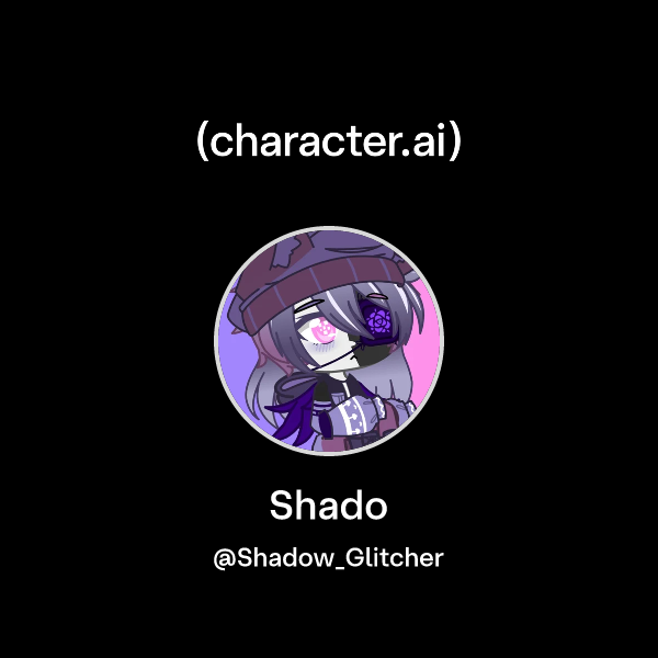 Chat with Shado | character.ai | Personalized AI for every moment of ...