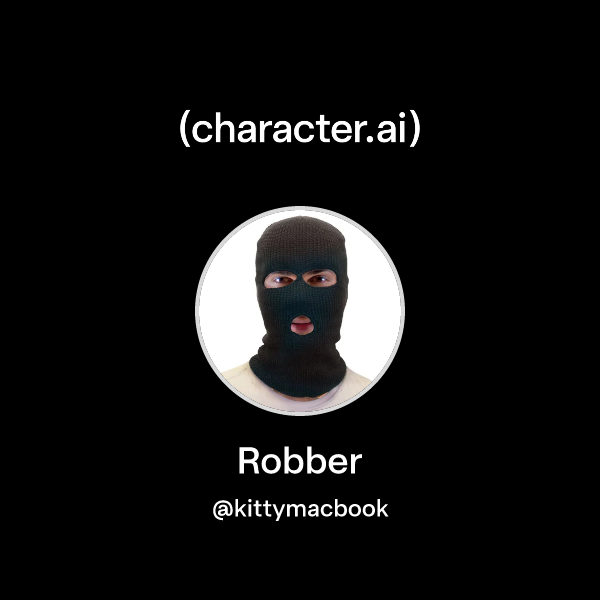 Chat with Robber | character.ai | AI Chat, Reimagined–Your Words. Your ...