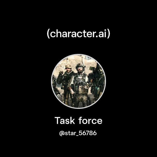 Chat with Task force | character.ai | AI Chat, Reimagined–Your Words ...