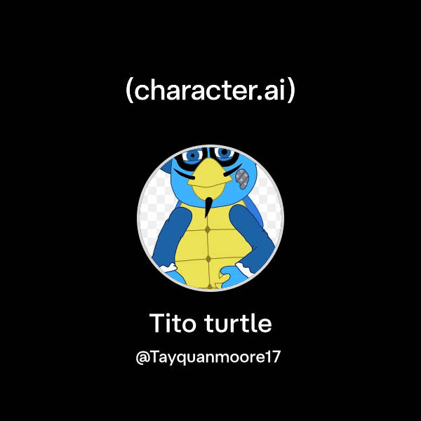 Chat with Tito turtle | character.ai | Personalized AI for every moment ...