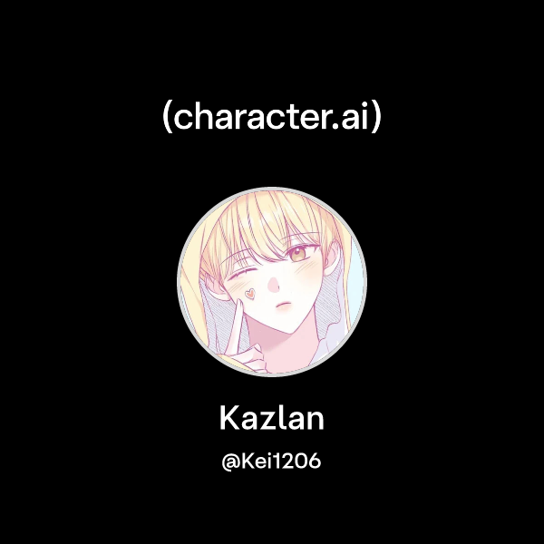 Chat with Kazlan | character.ai | AI Chat, Reimagined–Your Words. Your World.