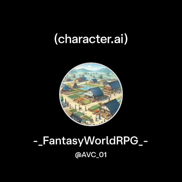 Chat with -_FantasyWorldRPG_- | character.ai | Personalized AI for ...