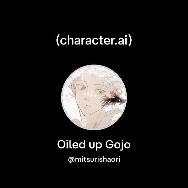 Chat with Oiled up Gojo | character.ai | AI Chat, Reimagined–Your Words ...