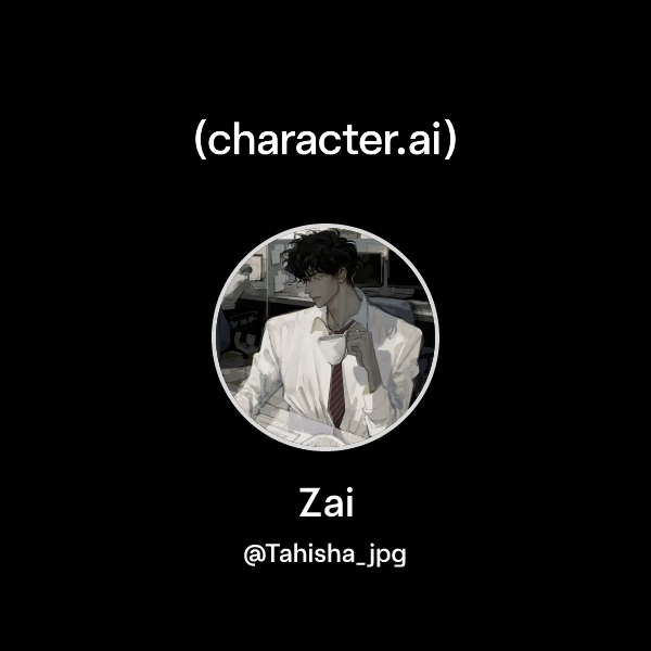 Chat with Zai | character.ai | AI Chat, Reimagined–Your Words. Your World.