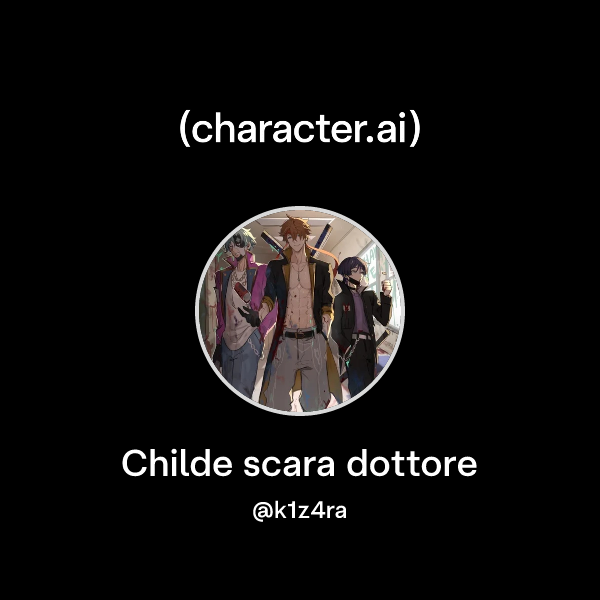 Chat with Childe scara dottore | character.ai | AI Chat, Reimagined ...