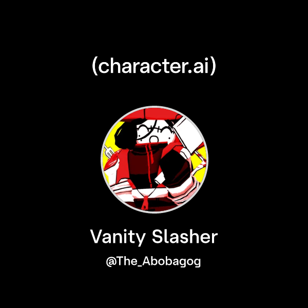 Chat with Vanity Slasher | character.ai | AI Chat, Reimagined–Your ...