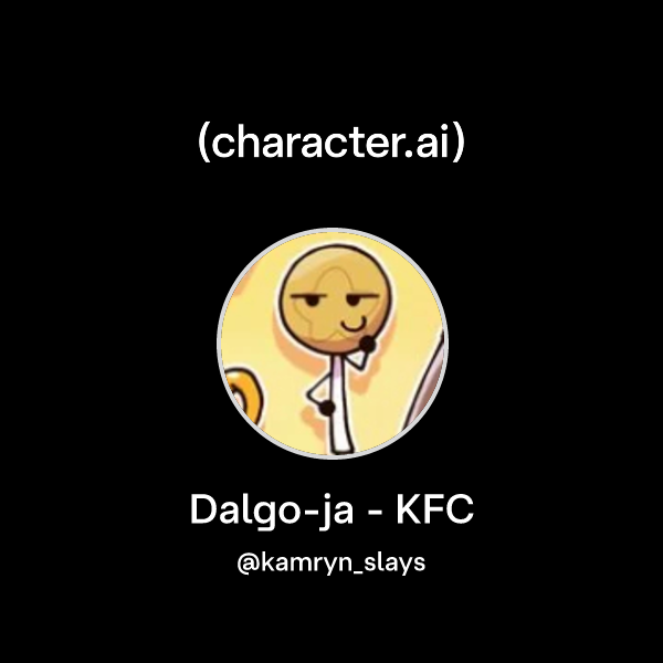 Chat with Dalgo-ja - KFC | character.ai | AI Chat, Reimagined–Your ...