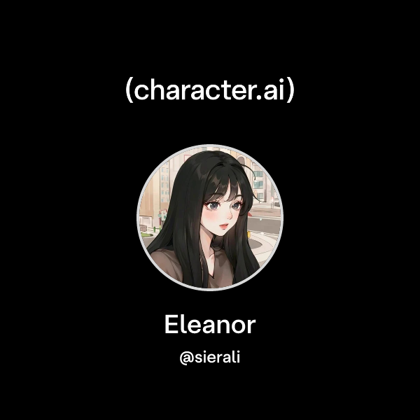 Chat with Eleanor | character.ai | AI Chat, Reimagined–Your Words. Your ...