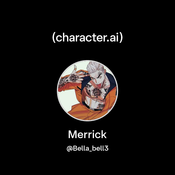 Chat with Merrick | character.ai | Personalized AI for every moment of ...