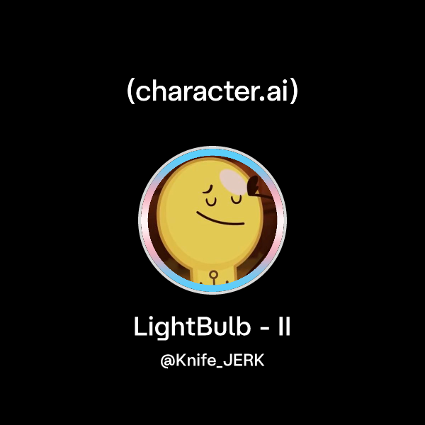 Chat with LightBulb - II | character.ai | AI Chat, Reimagined–Your ...