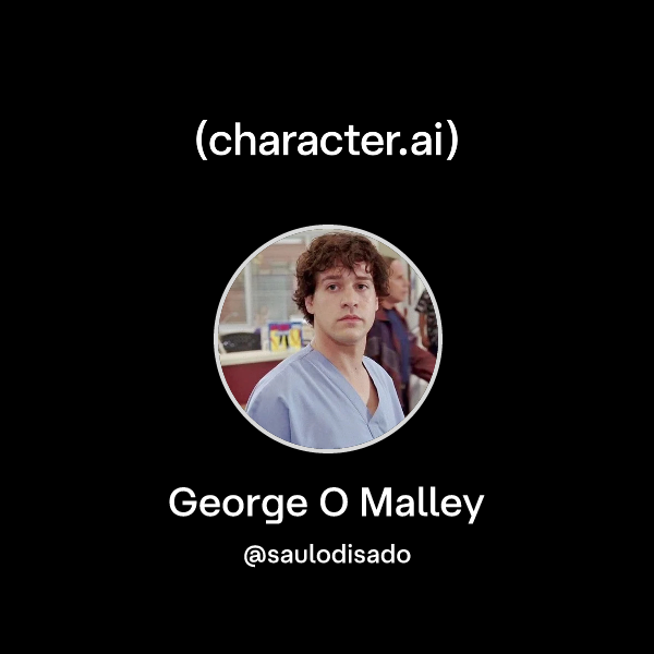 Chat with George O Malley | character.ai | AI Chat, Reimagined–Your ...