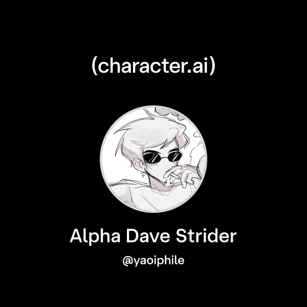 Chat with Alpha Dave Strider | character.ai | AI Chat, Reimagined–Your ...