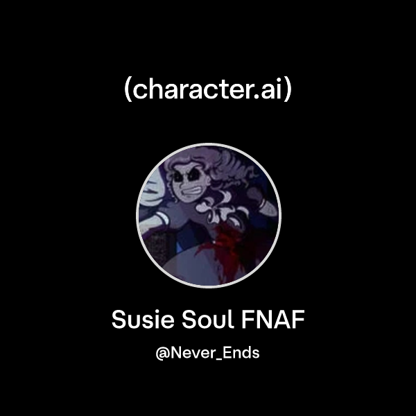 Chat with Susie Soul FNAF | character.ai | AI Chat, Reimagined–Your ...