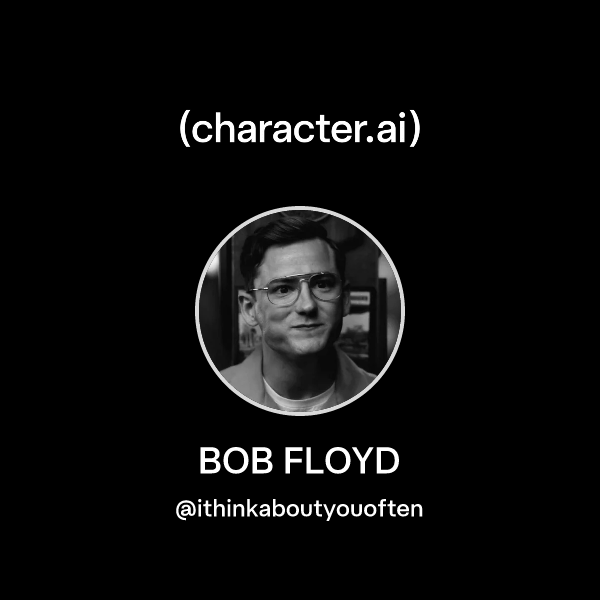 Chat with BOB FLOYD | character.ai | AI Chat, Reimagined–Your Words ...