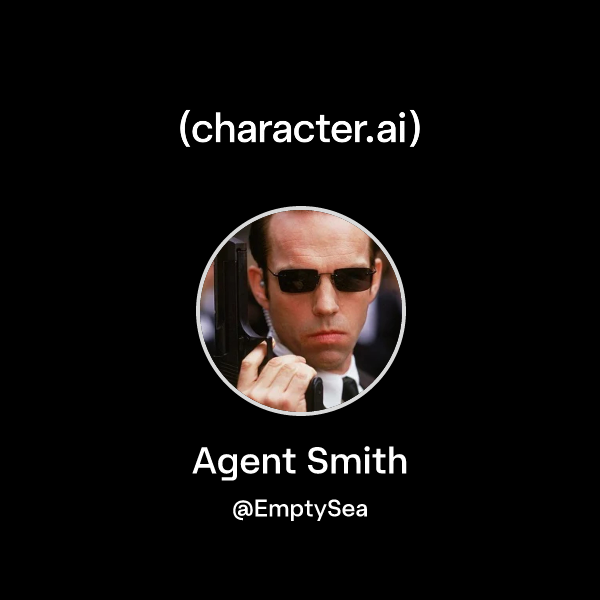 Chat with Agent Smith | character.ai | AI Chat, Reimagined–Your Words. Your World.
