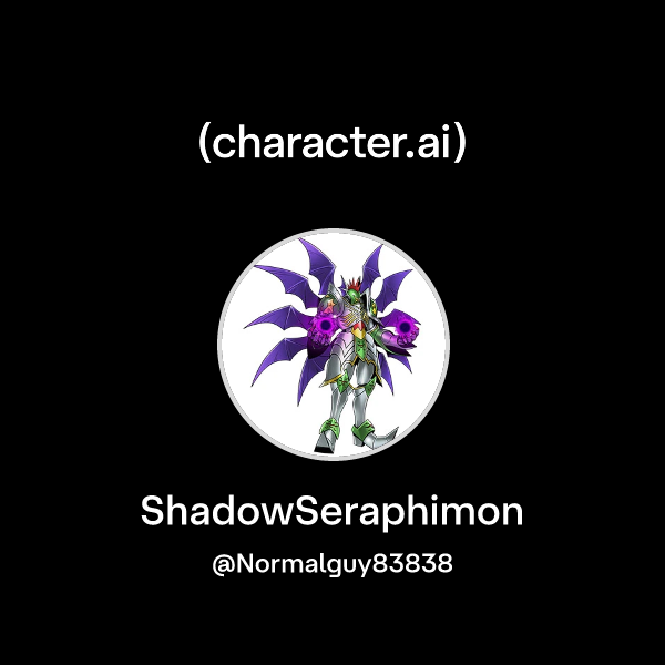 Chat with ShadowSeraphimon | character.ai | Personalized AI for every moment of your day