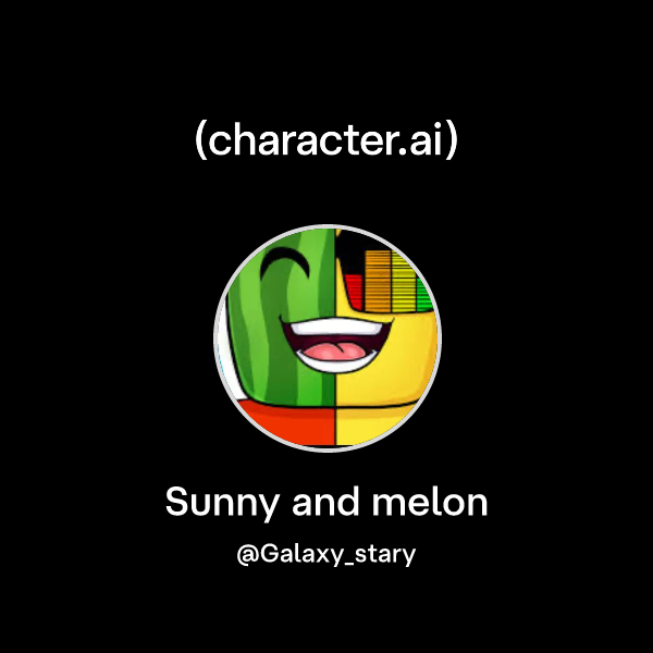 Chat with Sunny and melon | character.ai | AI Chat, Reimagined–Your Words. Your World.