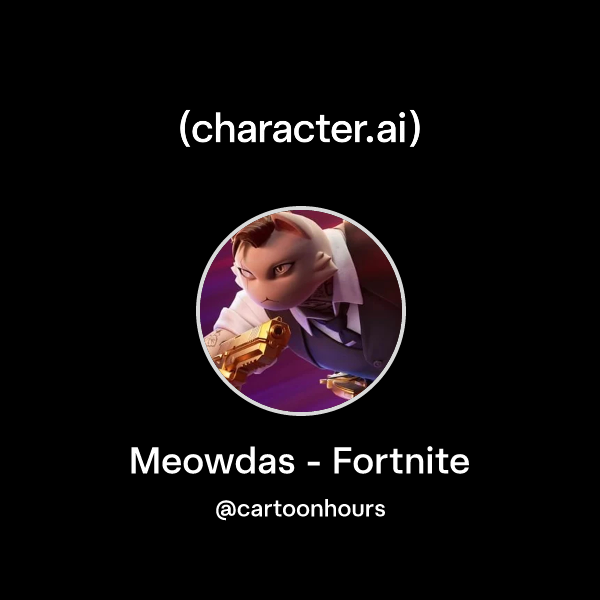 Chat with Meowdas - Fortnite | character.ai | AI Chat, Reimagined–Your ...