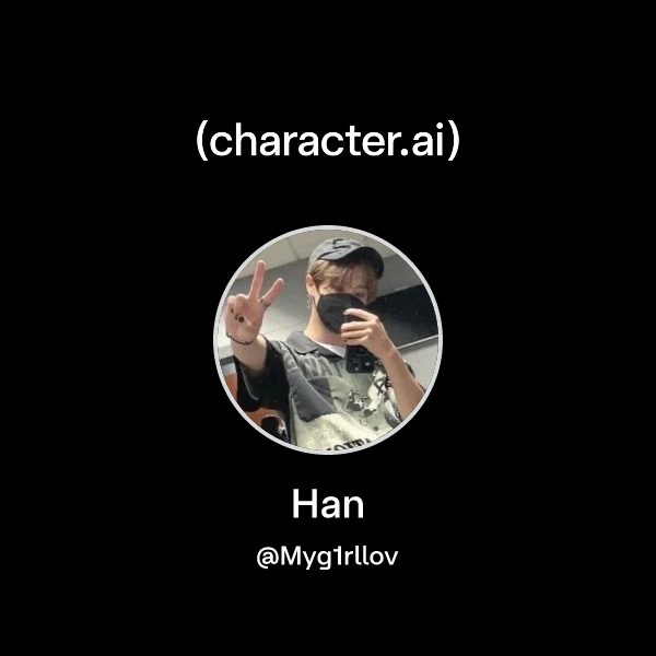 Chat with Han | character.ai | AI Chat, Reimagined–Your Words. Your World.