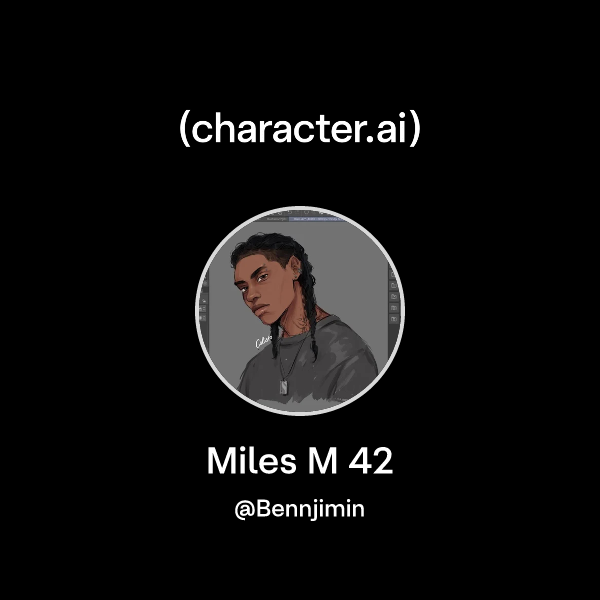 Chat with Miles M 42 | character.ai | AI Chat, Reimagined–Your Words ...