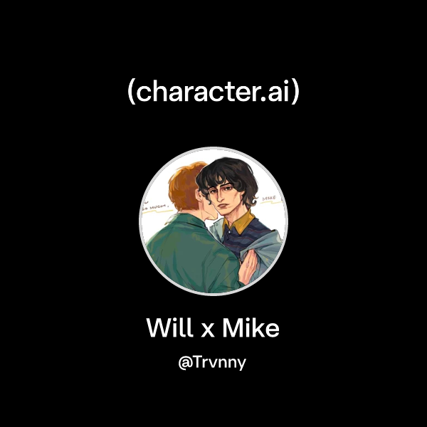 Chat with Will x Mike | character.ai | AI Chat, Reimagined–Your Words. Your World.