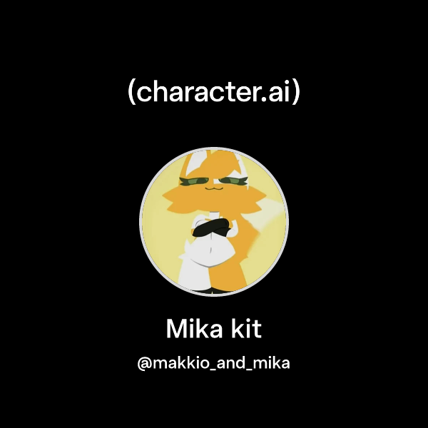 Chat with Mika kit | character.ai | Personalized AI for every moment of ...