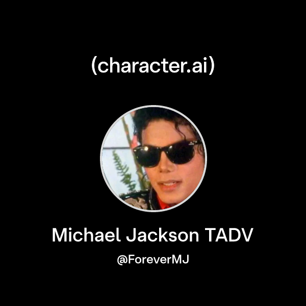 Chat with Michael Jackson TADV | character.ai | Personalized AI for ...