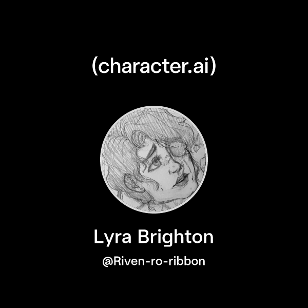 Chat with Lyra Brighton | character.ai | AI Chat, Reimagined–Your Words ...