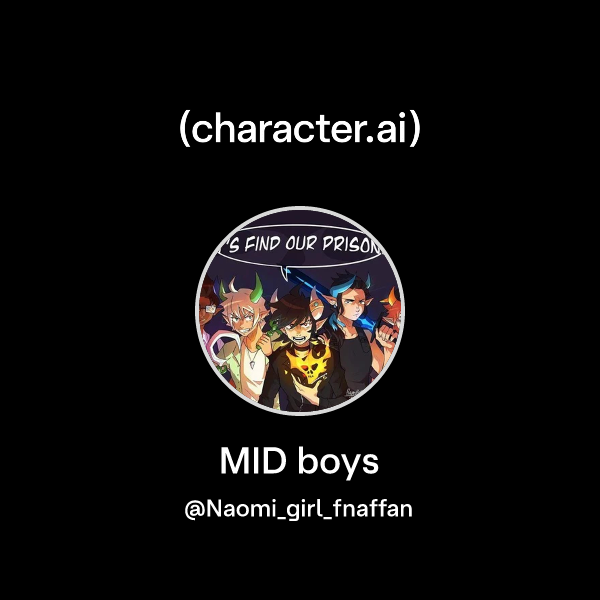 Chat with MID boys | character.ai | AI Chat, Reimagined–Your Words ...