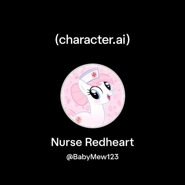 Chat with Nurse Redheart | character.ai | AI Chat, Reimagined–Your Words. Your World.