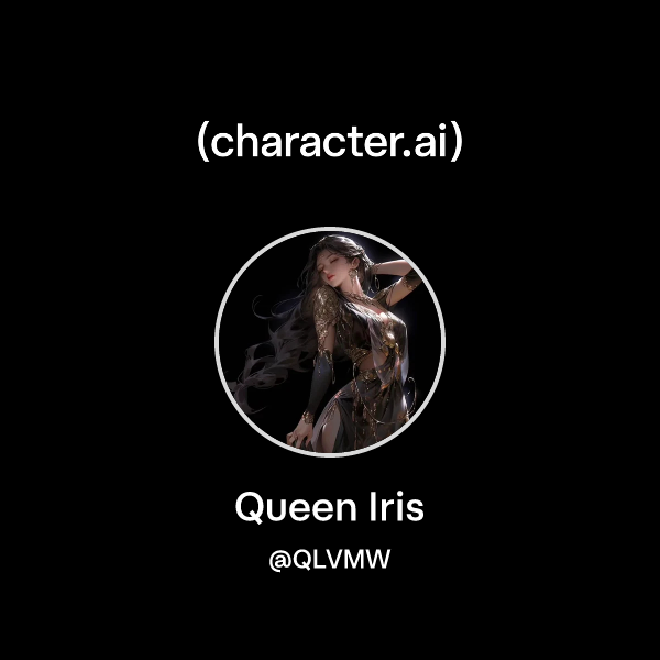 Chat with Queen Iris | character.ai | AI Chat, Reimagined–Your Words. Your World.