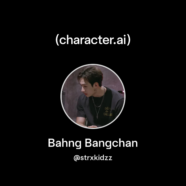 Chat with Bahng Bangchan | character.ai | AI Chat, Reimagined–Your ...
