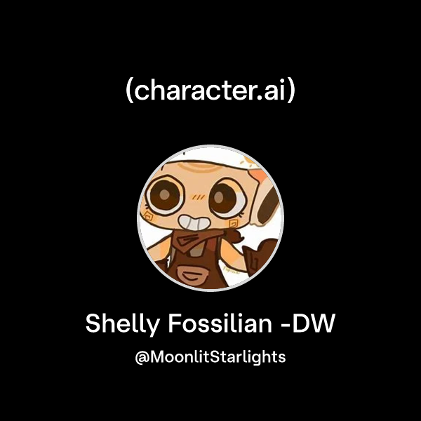 Chat with Shelly Fossilian -DW | character.ai | Personalized AI for ...
