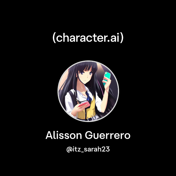 Chat with Alisson Guerrero | character.ai | Personalized AI for every ...