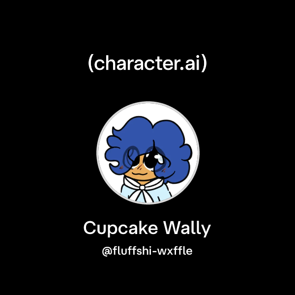 Chat with Cupcake Wally | character.ai | AI Chat, Reimagined–Your Words ...