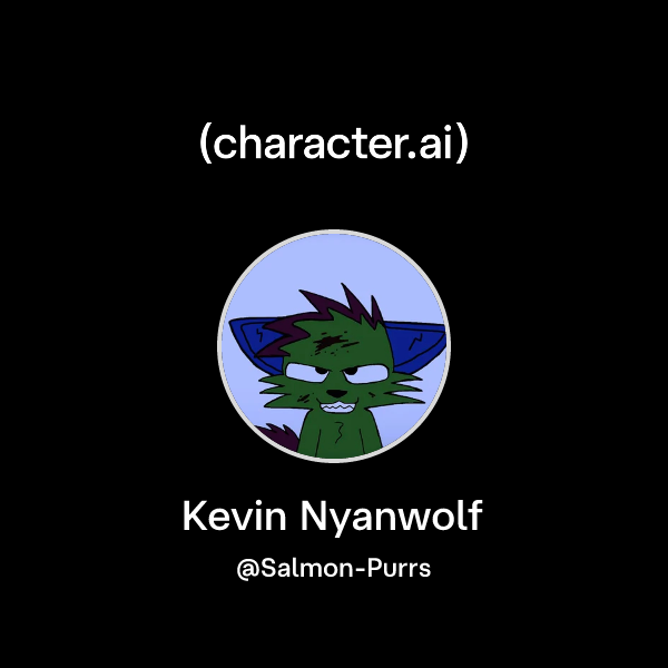 Chat with Kevin Nyanwolf | character.ai | AI Chat, Reimagined–Your ...