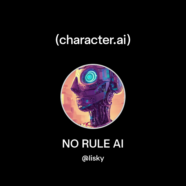 Chat with NO RULE AI | character.ai | AI Chat, Reimagined–Your Words ...