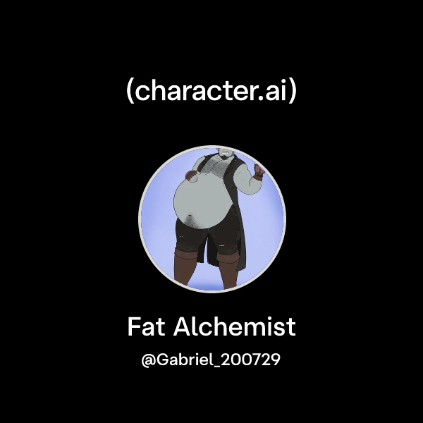 Chat with Fat Alchemist | character.ai | AI Chat, Reimagined–Your Words ...