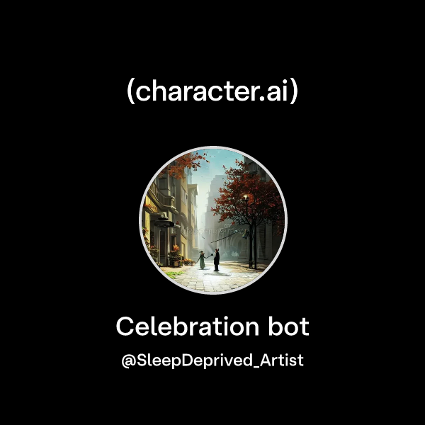 Chat with Celebration bot | character.ai | Personalized AI for every ...