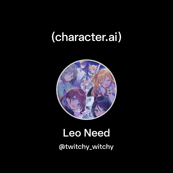 Chat with Leo Need | character.ai | Personalized AI for every moment of your day