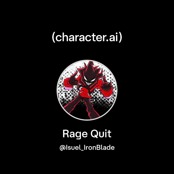 Chat with Rage Quit | character.ai | Personalized AI for every moment ...