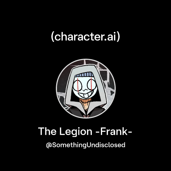 Chat with The Legion -Frank- | character.ai | AI Chat, Reimagined–Your ...